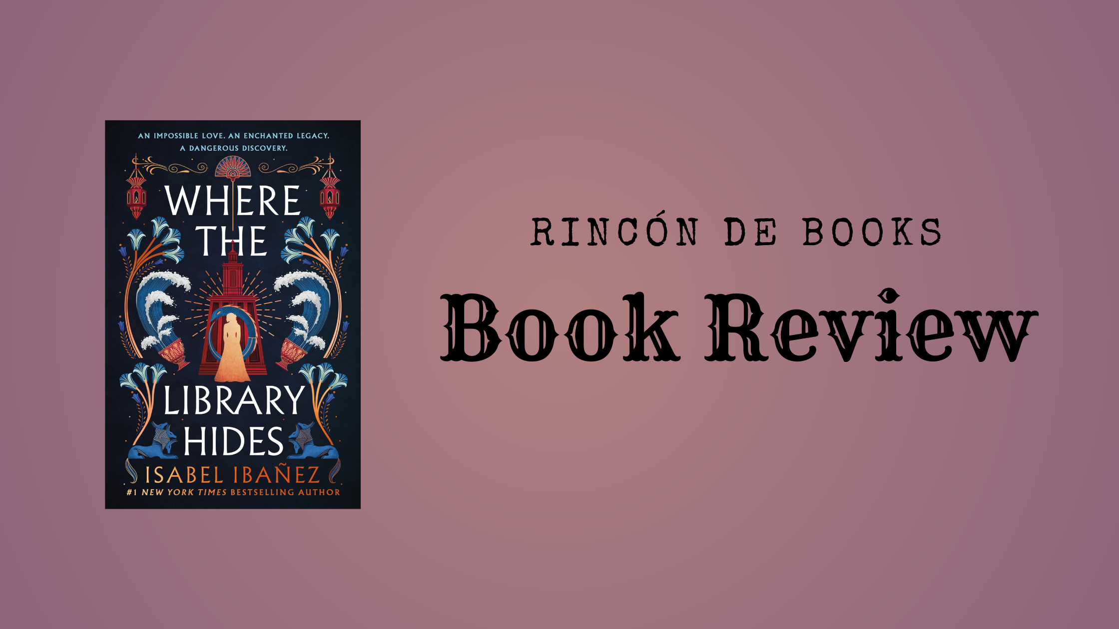 Review: Where the Library Hides by Isabel Ibañez – Rincón de Stories
